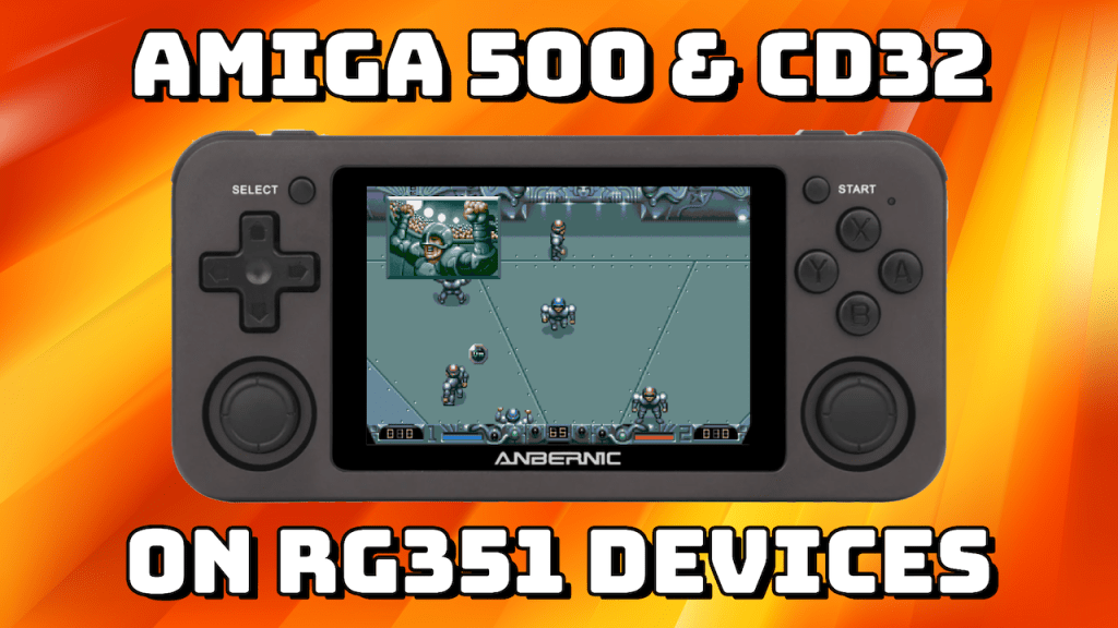Guide: Amiga 500 and CD32 on RG351 Devices – Retro Game Corps