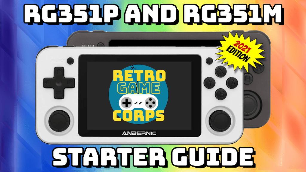 RG351P and RG351M Starter Guide (2021 edition) – Retro Game Corps