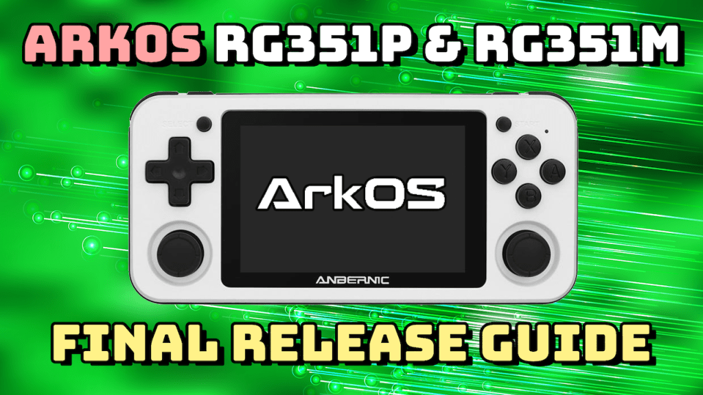 Guide: ArkOS Final Release for RG351P and RG351M – Retro Game Corps