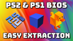 PS2 and PS1 BIOS Extraction Guide – Retro Game Corps